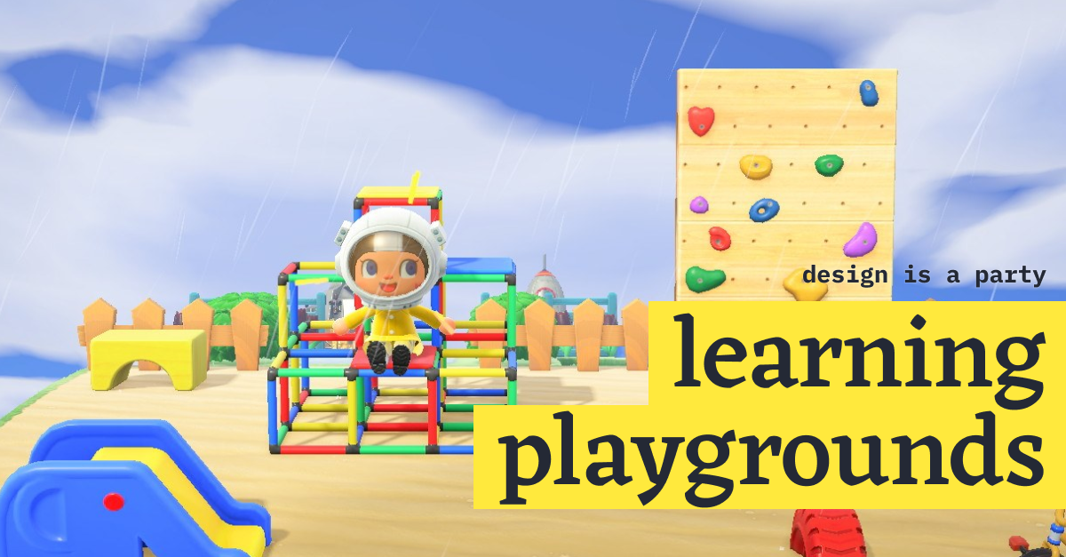 learning playgrounds | design is a party